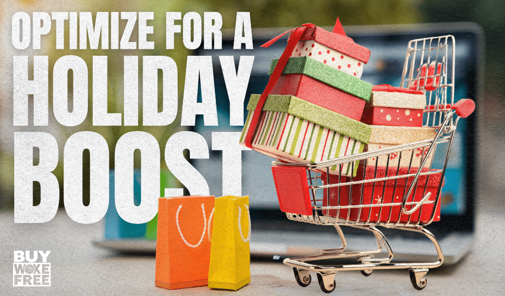 Boost Q4 Sales Fast with 3 Easy Website Tweaks - Buy Woke-Free